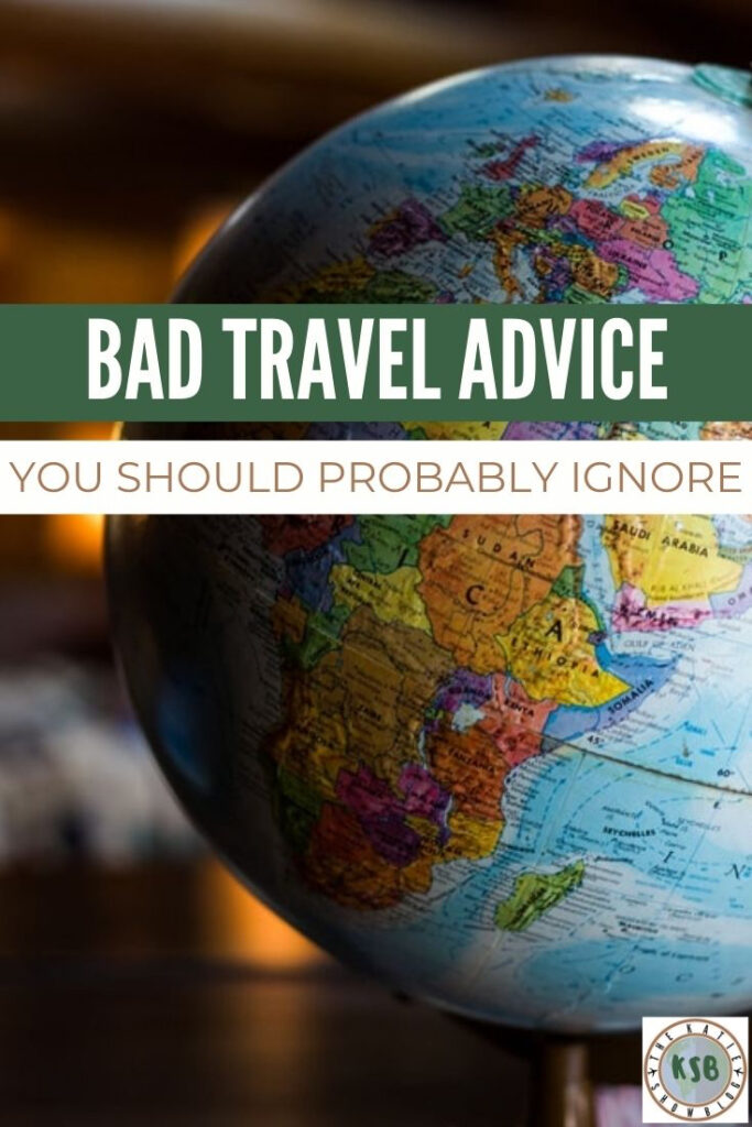 Bad Travel Advice That You Should Probably Just Ignore